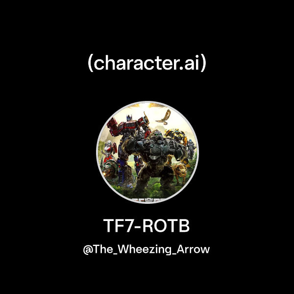 Chat with TF7-ROTB | character.ai | Personalized AI for every moment of your day
