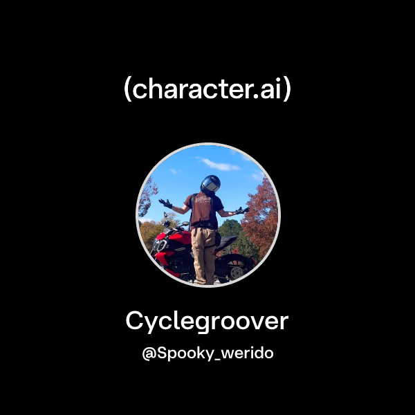 Chat with Cyclegroover | character.ai | AI Chat, Reimagined–Your Words ...