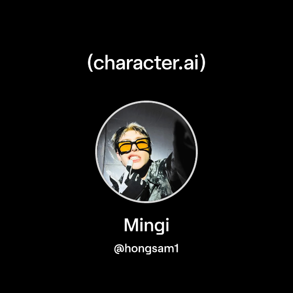 Chat with Mingi | character.ai | Personalized AI for every moment of ...