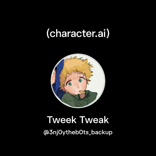 Chat with Tweek Tweak | character.ai | Personalized AI for every moment ...