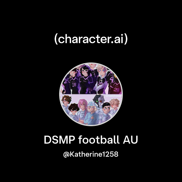 Chat with DSMP football AU | character.ai | AI Chat, Reimagined–Your ...