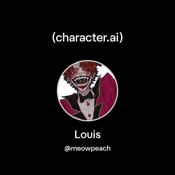 Chat with Louis | character.ai | Personalized AI for every moment of ...