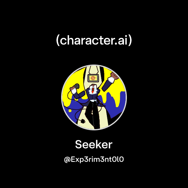 Chat with Seeker | character.ai | Personalized AI for every moment of ...