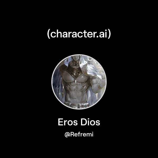 Chat with Eros Dios | character.ai | AI Chat, Reimagined–Your Words ...