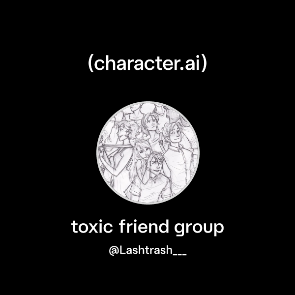 Chat with toxic friend group | character.ai | AI Chat, Reimagined–Your ...