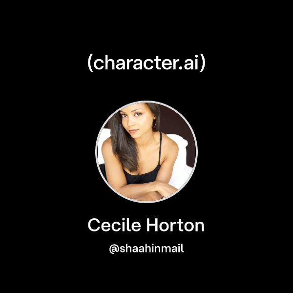 Chat with Cecile Horton | character.ai | AI Chat, Reimagined–Your Words ...