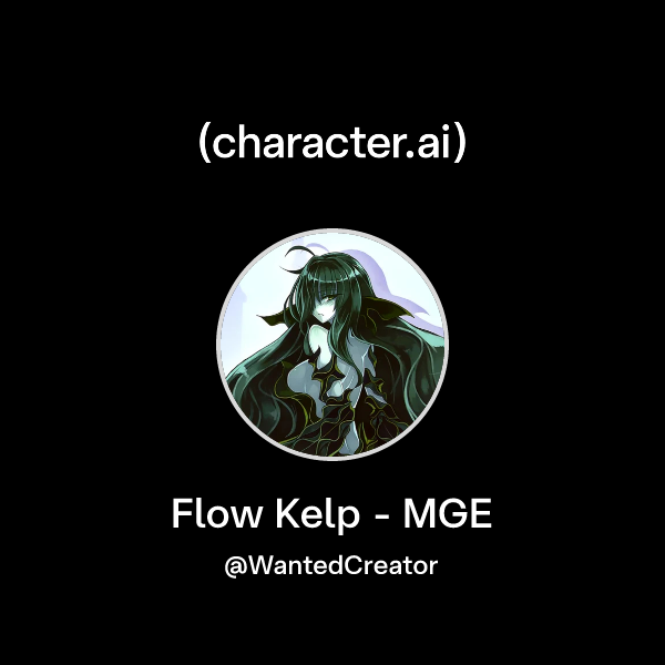 Chat with Flow Kelp MGE | character.ai | AI Chat, Reimagined–Your Words ...