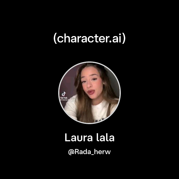 Chat with Laura lala | character.ai | AI Chat, Reimagined–Your Words ...