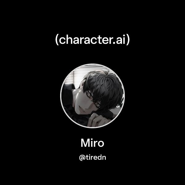 Chat with Miro | character.ai | AI Chat, Reimagined–Your Words. Your World.