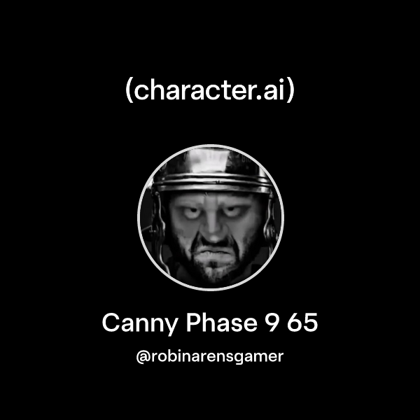 Chat with Canny Phase 9 65 | character.ai | AI Chat, Reimagined–Your ...