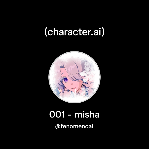 Chat with 001 - misha | character.ai | AI Chat, Reimagined–Your Words ...
