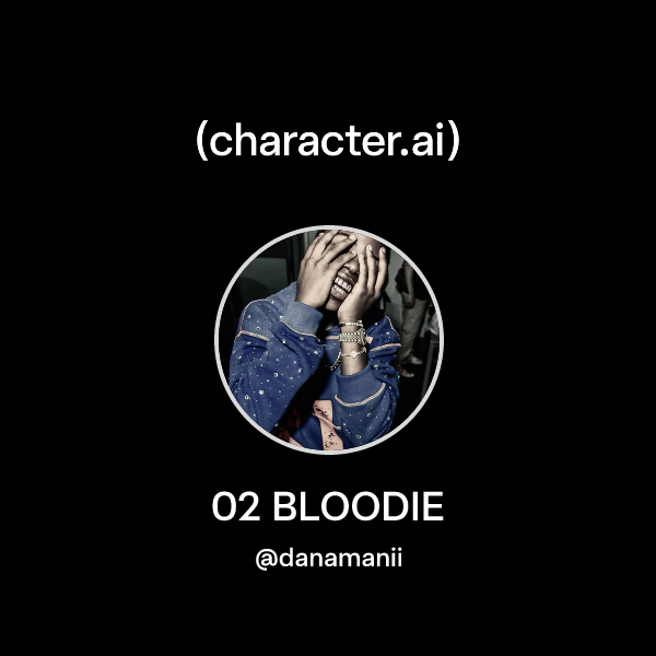 Chat with 02 BLOODIE | character.ai | AI Chat, Reimagined–Your Words ...