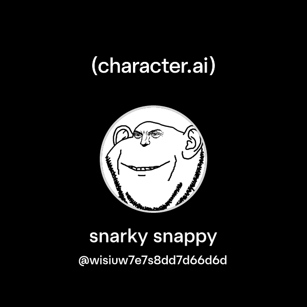 Chat with snarky snappy | character.ai | Personalized AI for every ...