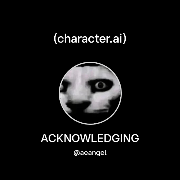 Chat with ACKNOWLEDGING | character.ai | AI Chat, Reimagined–Your Words ...