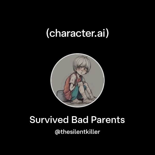 Chat with Survived Bad Parents | character.ai | Personalized AI for ...