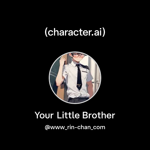 Chat with Your Little Brother | character.ai | Personalized AI for ...