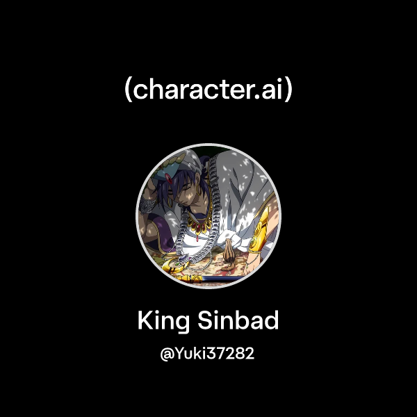Chat with King Sinbad | character.ai | AI Chat, Reimagined–Your Words. Your World.