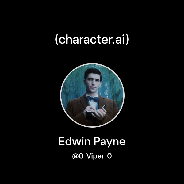 Chat with Edwin Payne | character.ai | Personalized AI for every moment ...