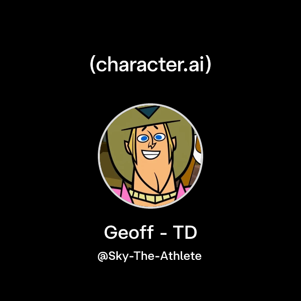 Chat with Geoff - TD | character.ai | AI Chat, Reimagined–Your Words ...