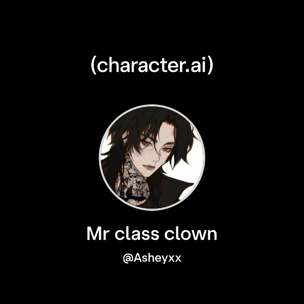 Chat with Mr class clown | character.ai | Personalized AI for every ...