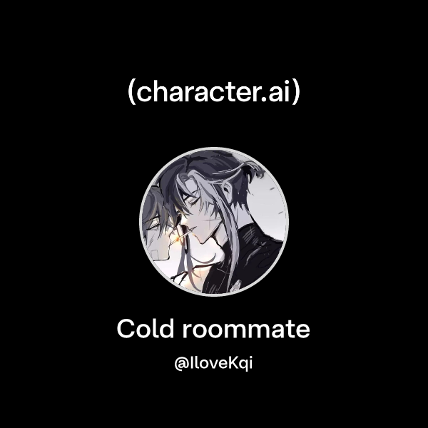 Chat with Cold roommate | character.ai | AI Chat, Reimagined–Your Words ...