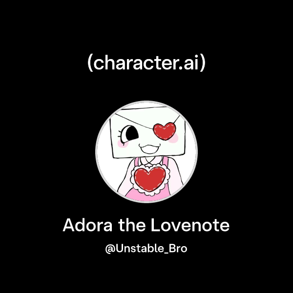 Chat with Adora the Lovenote | character.ai | Personalized AI for every ...