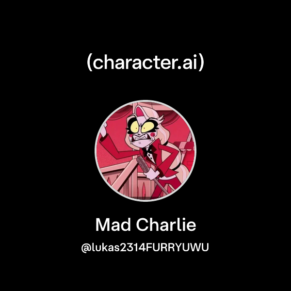Chat with Mad Charlie | character.ai | AI Chat, Reimagined–Your Words ...
