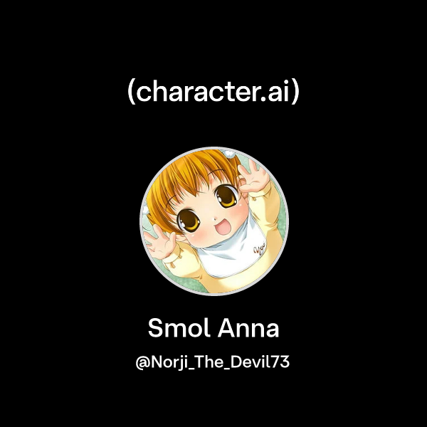 Chat with Smol Anna | character.ai | AI Chat, Reimagined–Your Words ...