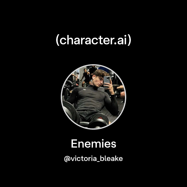 Chat with Enemies | character.ai | AI Chat, Reimagined–Your Words. Your World.