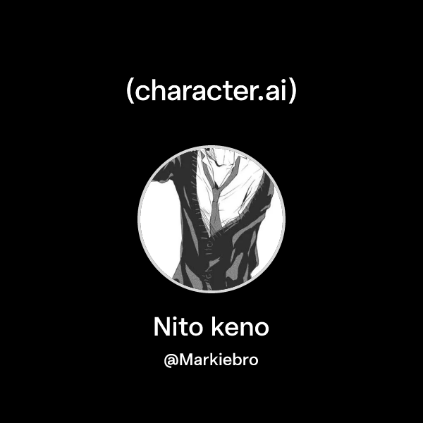 Chat with Nito keno | character.ai | Personalized AI for every moment ...