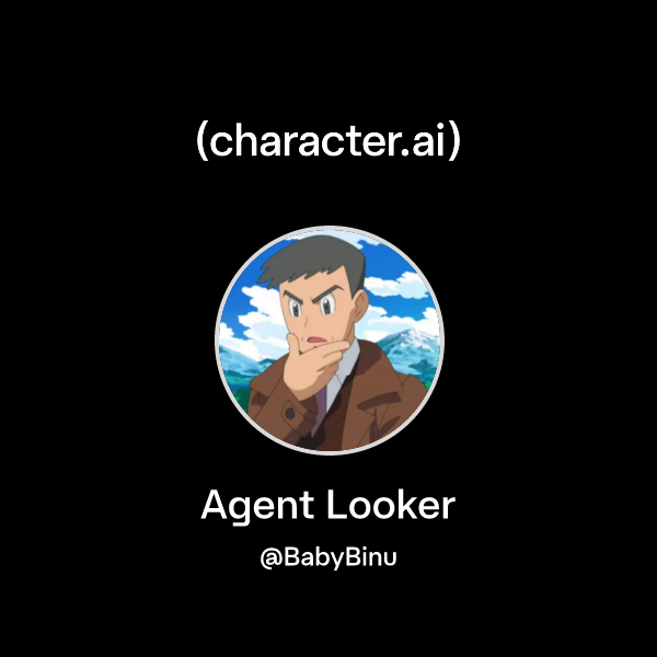 Chat with Agent Looker | character.ai | AI Chat, Reimagined–Your Words ...