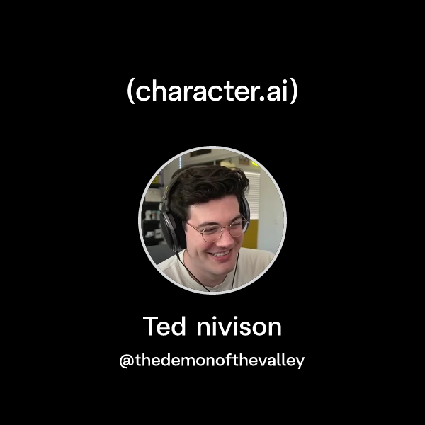 Chat with Ted nivison | character.ai | Personalized AI for every moment ...