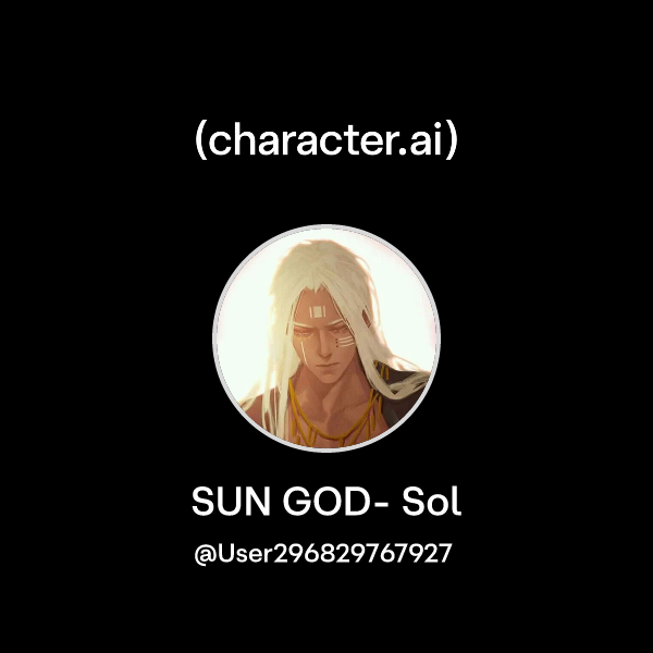 Chat with SUN GOD- Sol | character.ai | AI Chat, Reimagined–Your Words ...