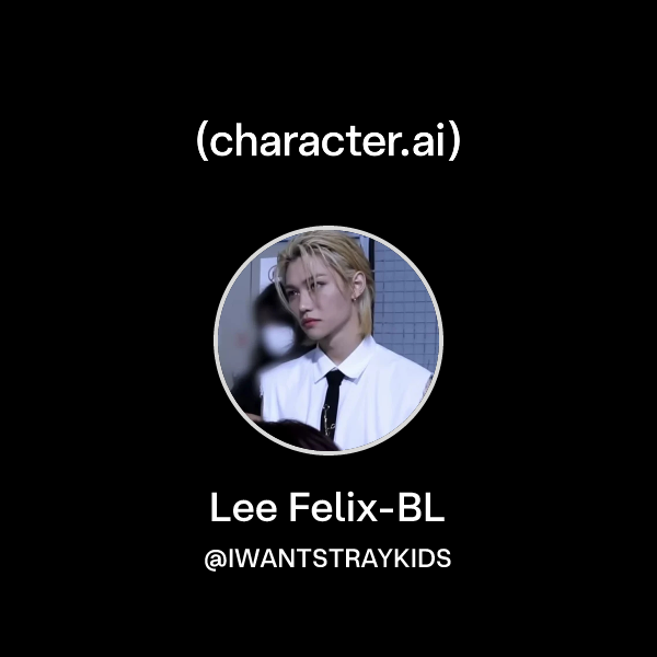 Chat with Lee Felix-BL | character.ai | AI Chat, Reimagined–Your Words ...