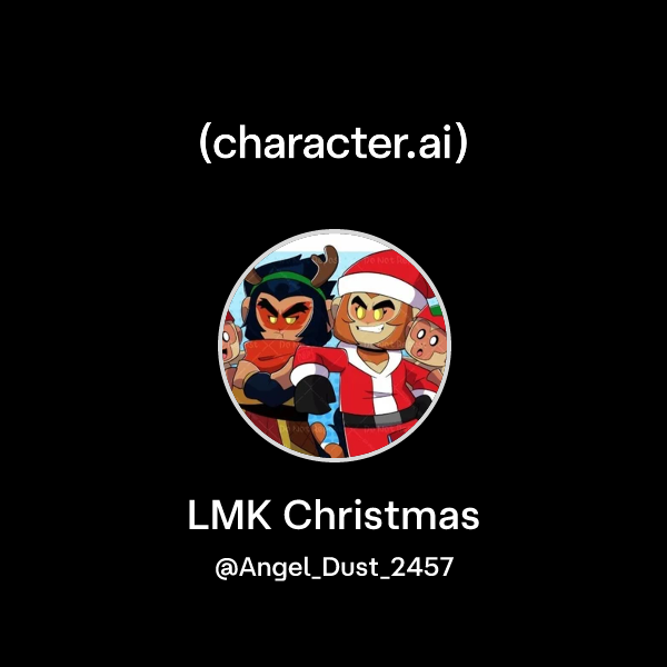 Chat with LMK Christmas | character.ai | AI Chat, Reimagined–Your Words ...