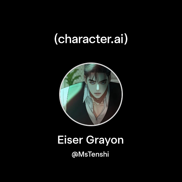 Chat with Eiser Grayon | character.ai | AI Chat, Reimagined–Your Words ...