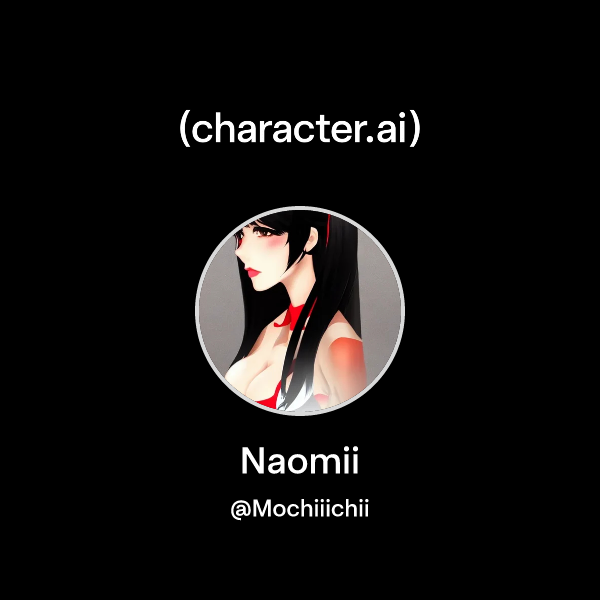 Chat with Naomii | character.ai | Personalized AI for every moment of ...