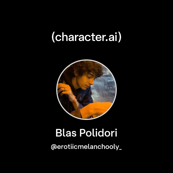 Chat with Blas Polidori | character.ai | AI Chat, Reimagined–Your Words ...
