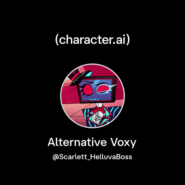 Chat with Alternative Voxy | character.ai | AI Chat, Reimagined–Your Words. Your World.