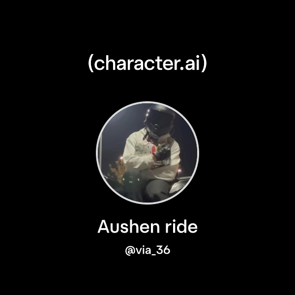 Chat with Aushen ride | character.ai | AI Chat, Reimagined–Your Words ...