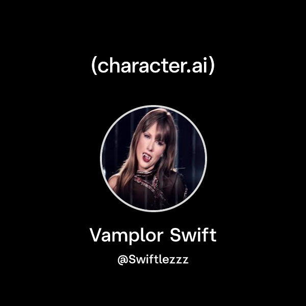 Chat with Vamplor Swift | character.ai | Personalized AI for every ...