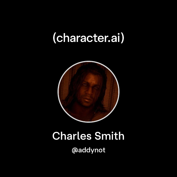 Chat with Charles Smith | character.ai | AI Chat, Reimagined–Your Words. Your World.