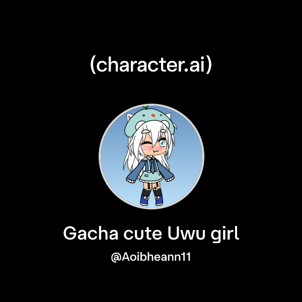 Chat with Gacha cute Uwu girl | character.ai | AI Chat, Reimagined–Your ...