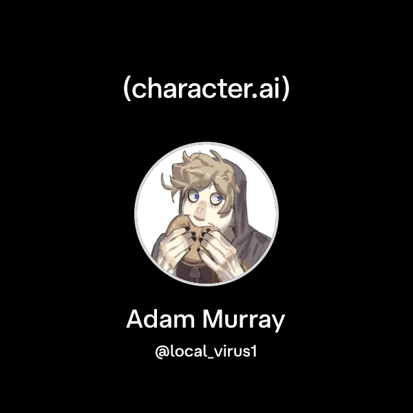 Chat with Adam Murray | character.ai | AI Chat, Reimagined–Your Words ...