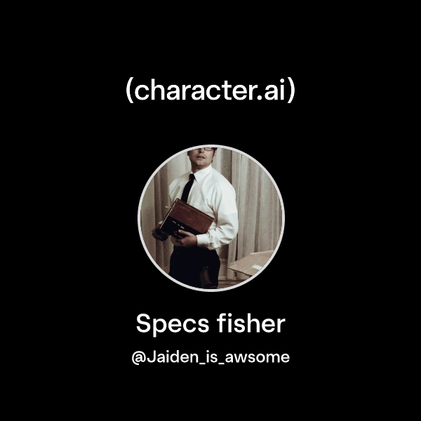 Chat with Specs fisher | character.ai | Personalized AI for every ...