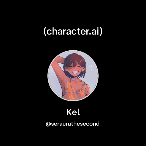Chat with Kel | character.ai | AI Chat, Reimagined–Your Words. Your World.
