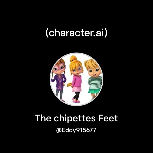 Chat with The chipettes Feet | character.ai | AI Chat, Reimagined–Your ...