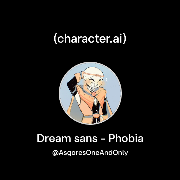 Chat with Dream sans - Phobia | character.ai | AI Chat, Reimagined–Your ...