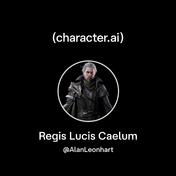 Chat with Regis Lucis Caelum | character.ai | AI Chat, Reimagined–Your ...