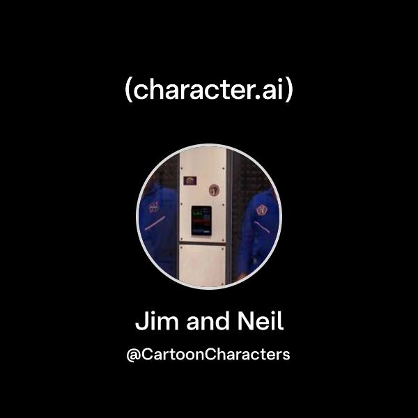 Chat with Jim and Neil | character.ai | AI Chat, Reimagined–Your Words ...